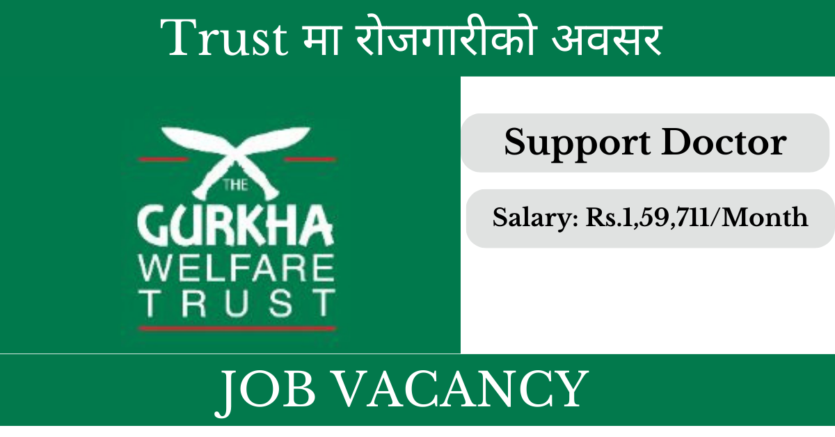 Support Doctor Job Vacancy 2023 at The Gurkha Welfare Trust Nepal ...