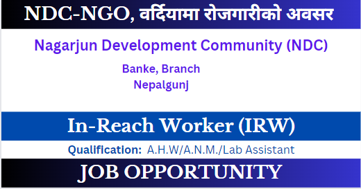 Nagarjun Development Community (NDC) New Vacancy 2023 for In-Reach ...