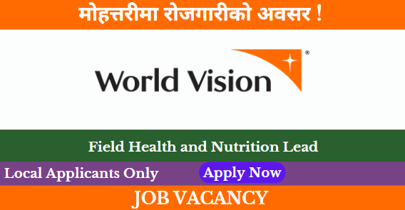 World Vision New Vacancy for Field Health and Nutrition Lead