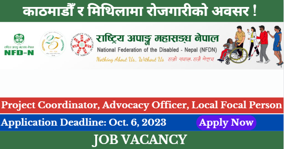 NFDN Nepal Vacancies 2023 - Project Coordinator, Advocacy Officer ...