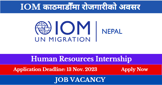 Human Resources Internship Opportunity 2023 at IOM in Kathmandu - JOBS ...