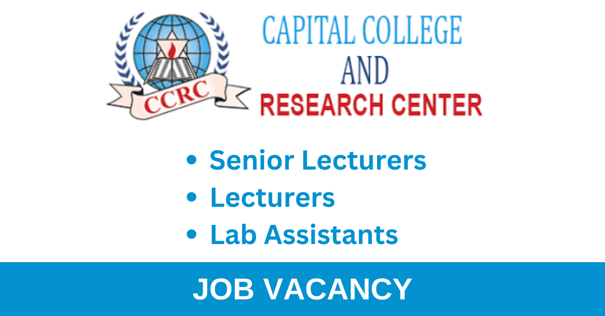 Capital College and Research Center Vacancy 2024