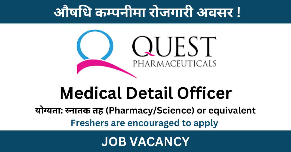 Medical Details Officer Vacancy 2081 at Quest Pharmaceuticals