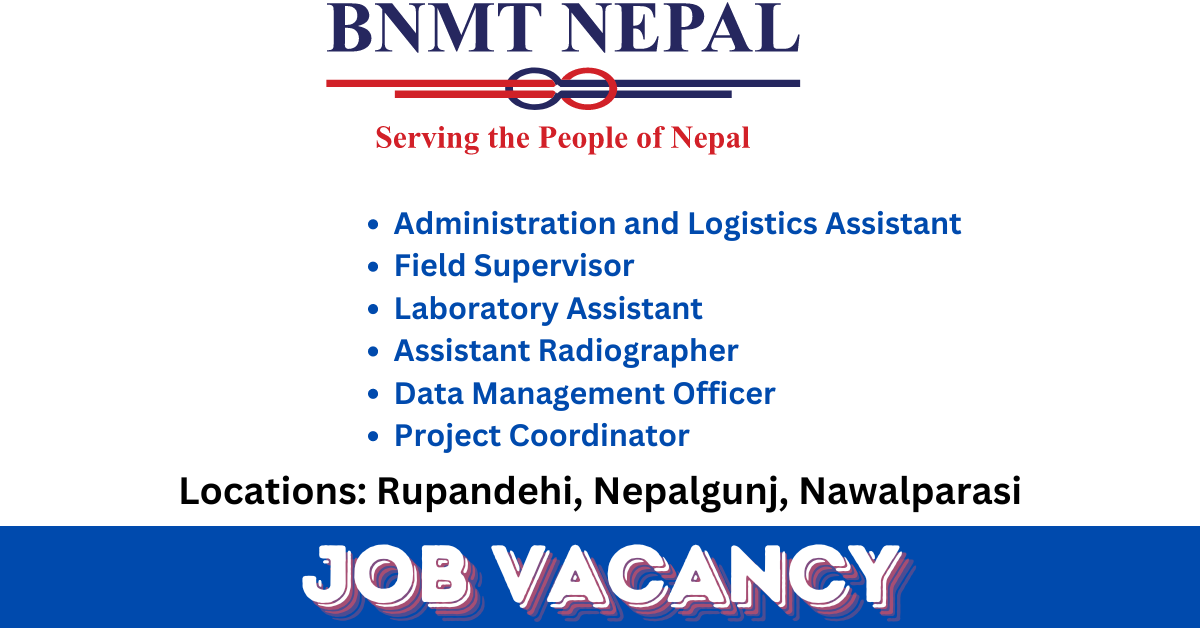 BNMT Nepal Vacancy 2024 for Various Posts