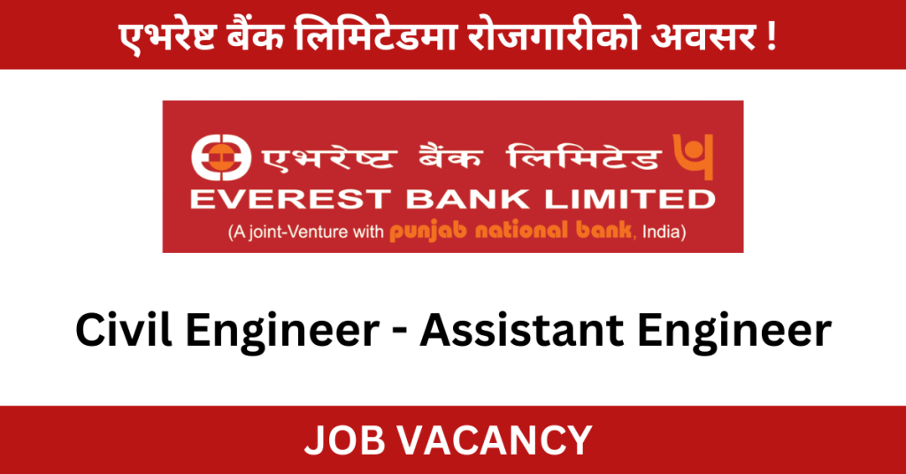 Civil Engineer Job Vacancy 2081 at Everest Bank Limited - JOBS NOTICES