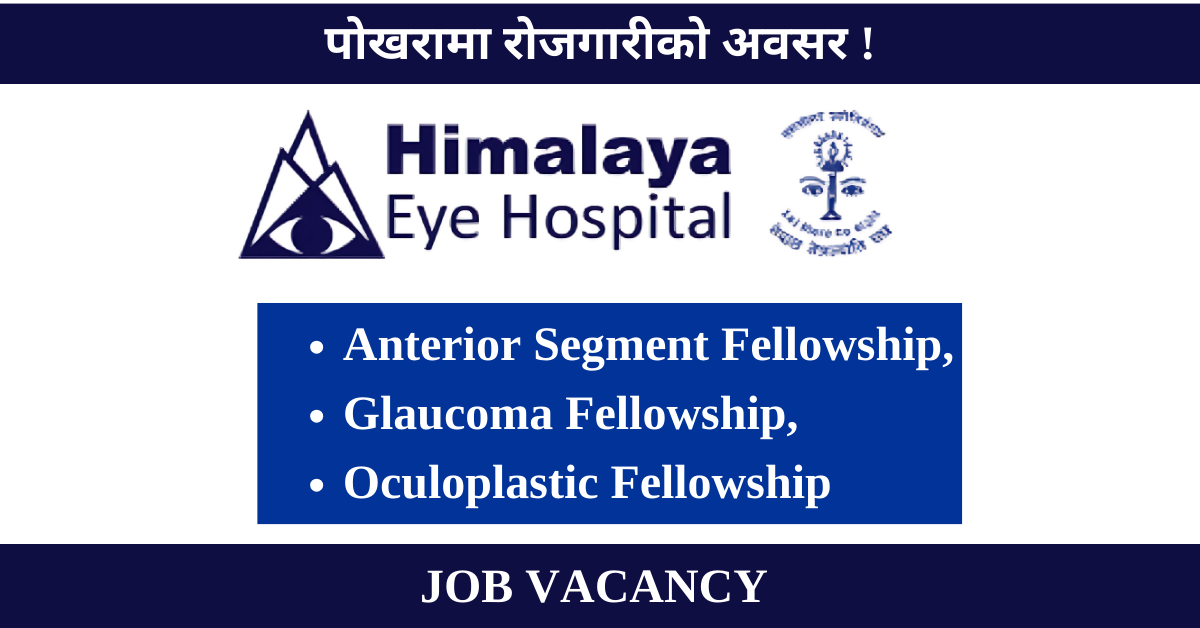 Himalay Eye Hospital Vacancy 2081 for Fellowship - JOBS NOTICES