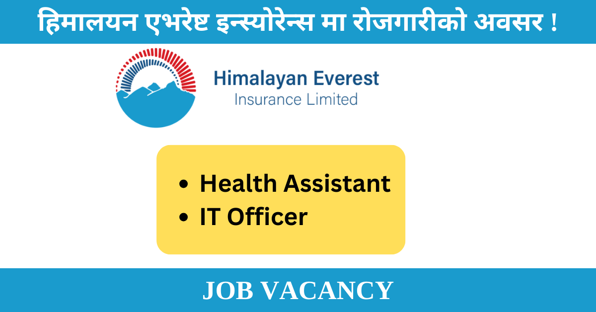 Himalayan Everest Insurance Vacancy 2081 for HA, IT Officer