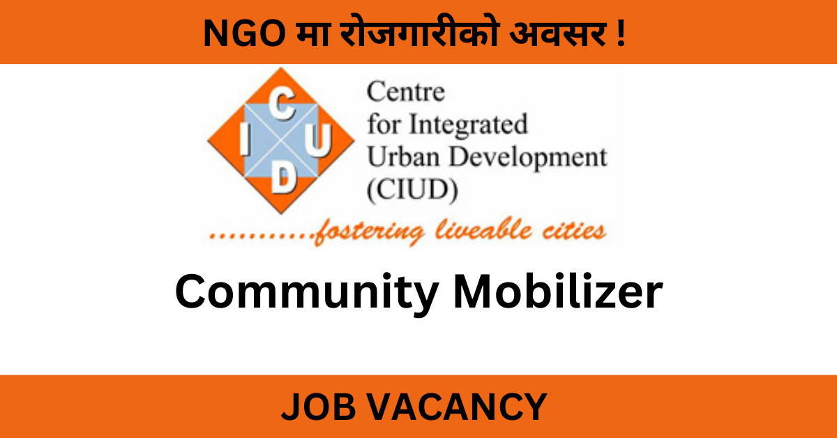 Community Mobilizer Job Vacancy 2081 at Centre for Integrated Urban ...