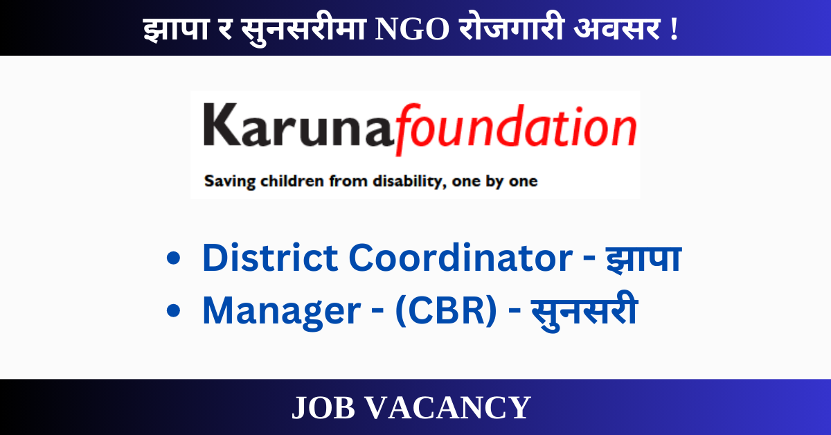 Karuna Foundation Nepal Vacancy 2081 in Sunsari and Jhapa - JOBS NOTICES