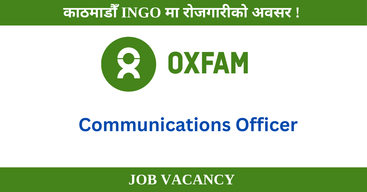 Communications Officer Job Vacancy 2024 at Oxfam - JOBS NOTICES