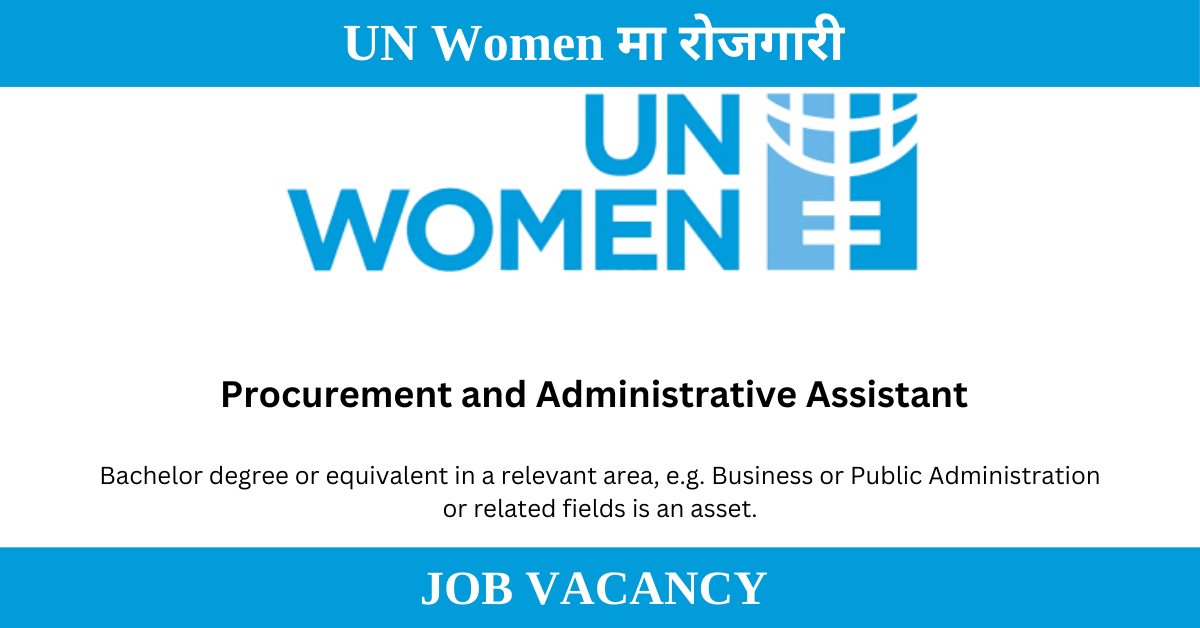 UN Women Job Vacancy 2024 for Procurement and Administrative Assistant ...