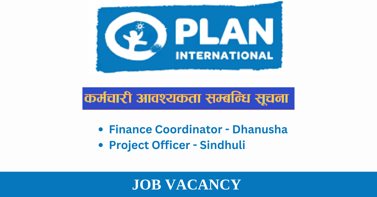 Plan International Vacancy Announcement 2024 for Finance Coordinator ...