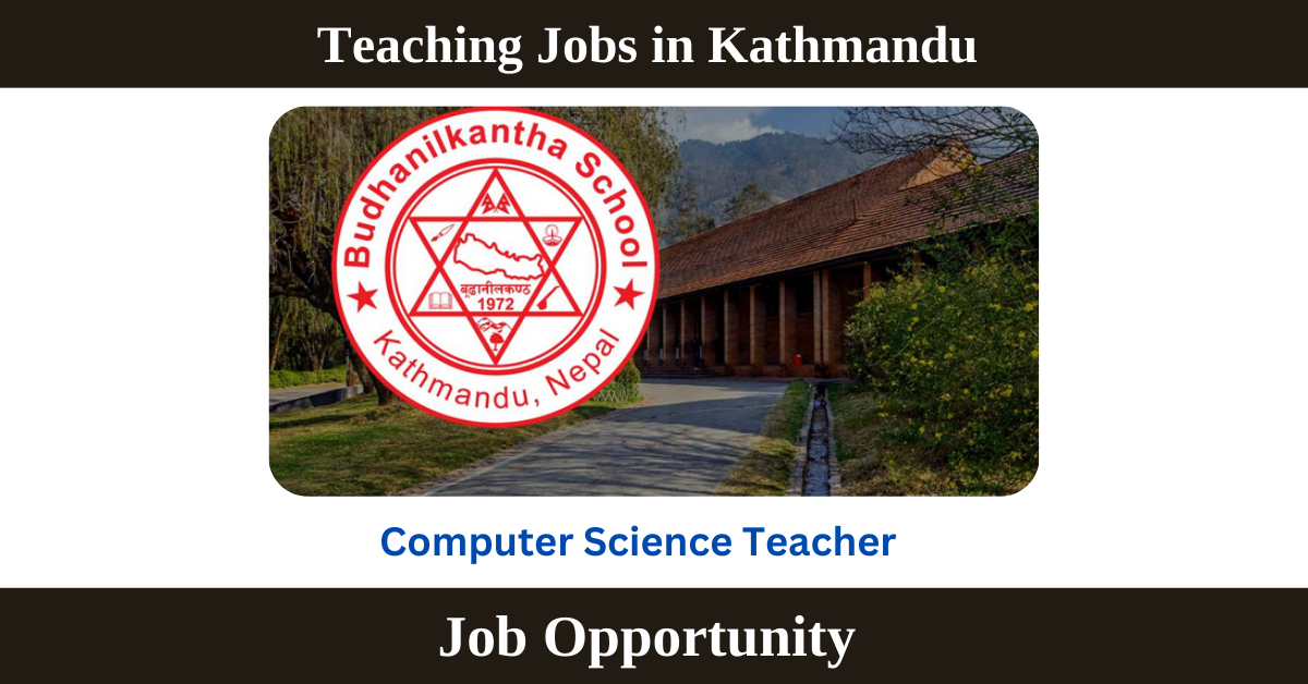 Computer Science Teacher Jobs at Budhanilkanth School 2081 - JOBS NOTICES