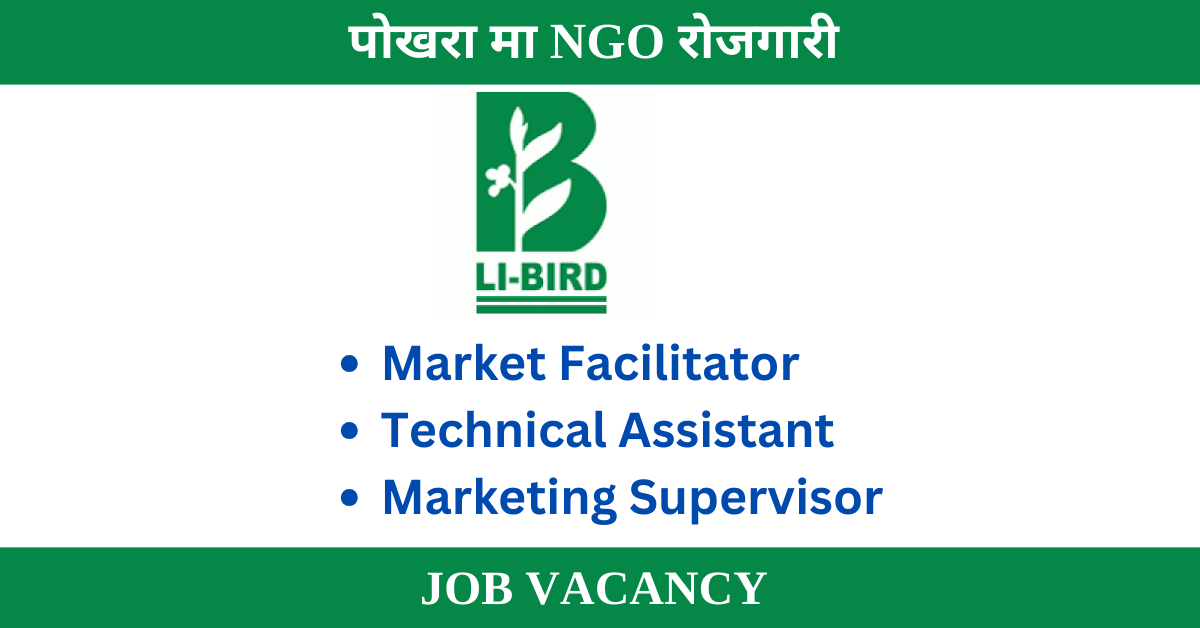 LI-BIRD Job Vacancy 2081 in Pokhara for Various Positions - JOBS NOTICES