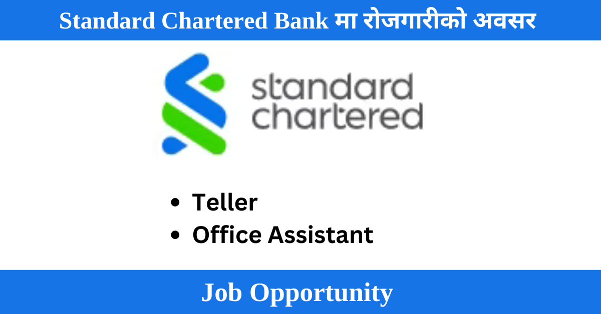 Standard Chartered Bank Kathmandu Vacancy 2024 for Teller and Office Assistant - JOBS NOTICES