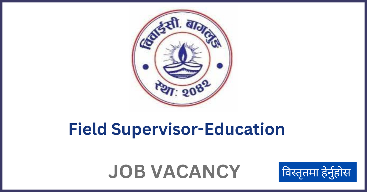 BYC Banglung Vacancy 2081 for Field Supervisor-Education