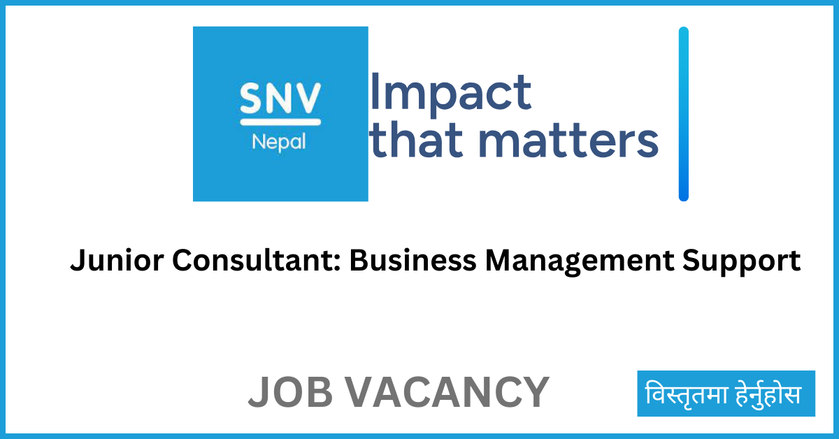 SNV Nepal Job Vacancy for Junior Consultant in Nepal 2024