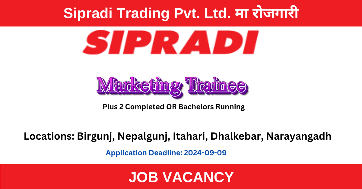 Sipradi Trading Recruitment 2081 for Marketing Trainee - JOBS NOTICES
