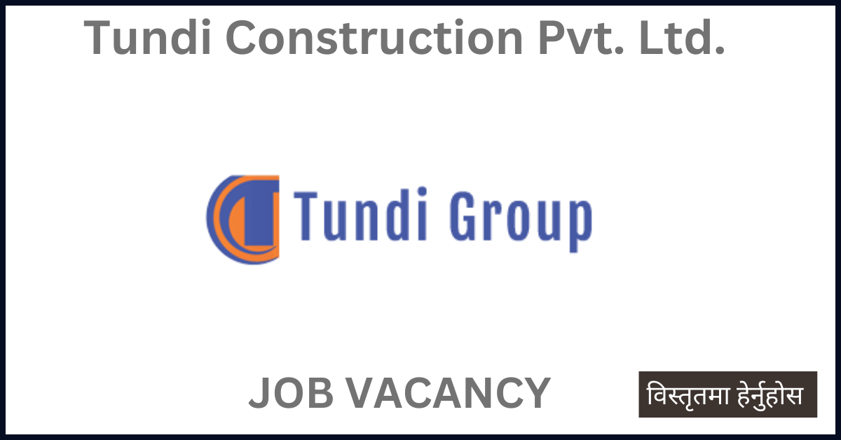 Storekeeper Jobs at Tundi Construction Pvt. Ltd. - JOBS NOTICES