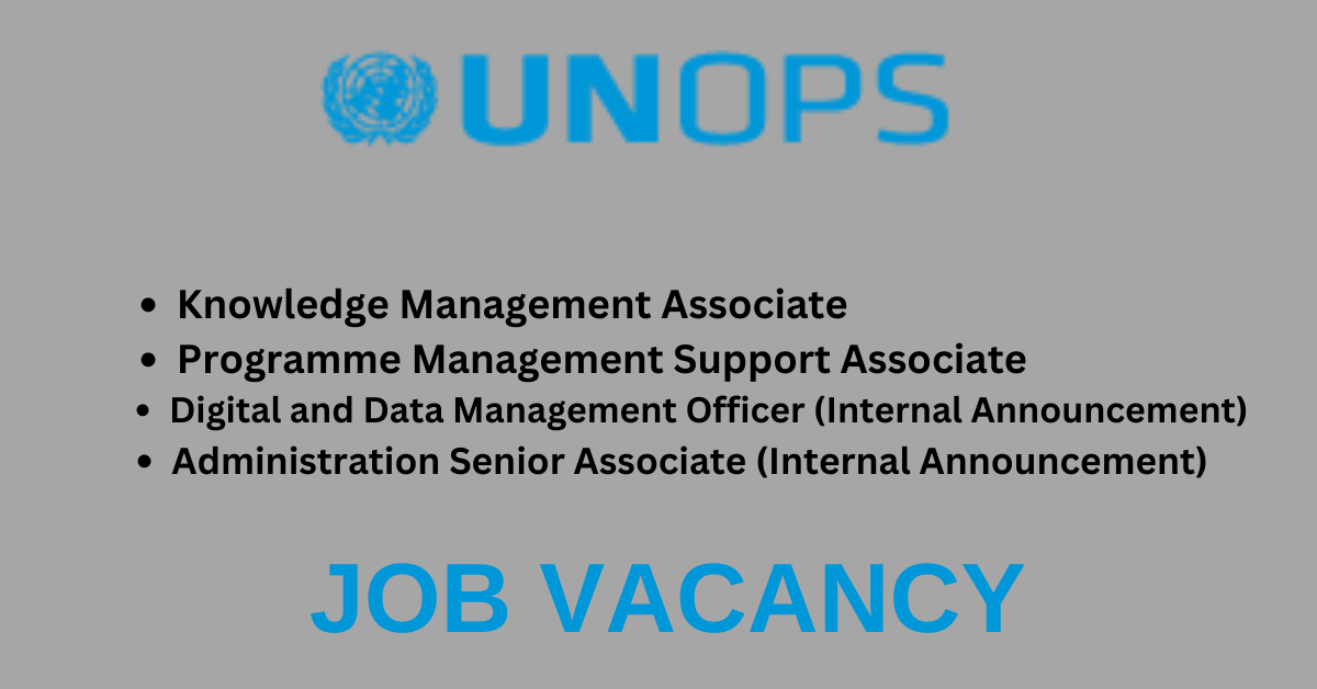 UNOPS Vacancy Announcement 2024 for Open and Internal Posts - JOBS NOTICES
