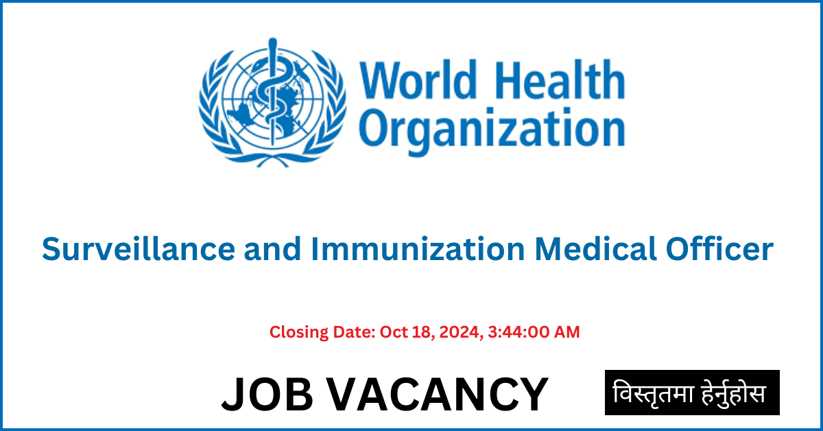 Surveillance and Immunization Medical Officer Jobs at WHO - 2024 - JOBS ...
