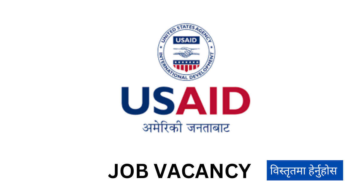 USAID Nepal Vacancy 2024 for Development Outreach and Communications Specialist (DOC Team Lead ...