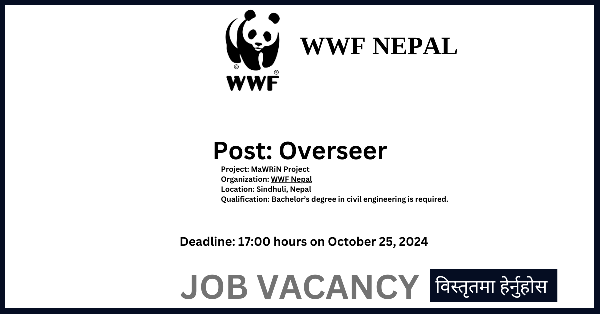 Overseer Job Opportunity at WWF Nepal 2024