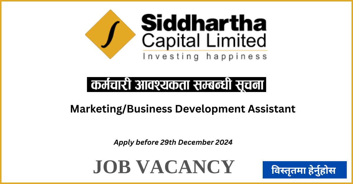 Siddhartha Capital Limited (SCL) Vacancy for Marketing/Business ...