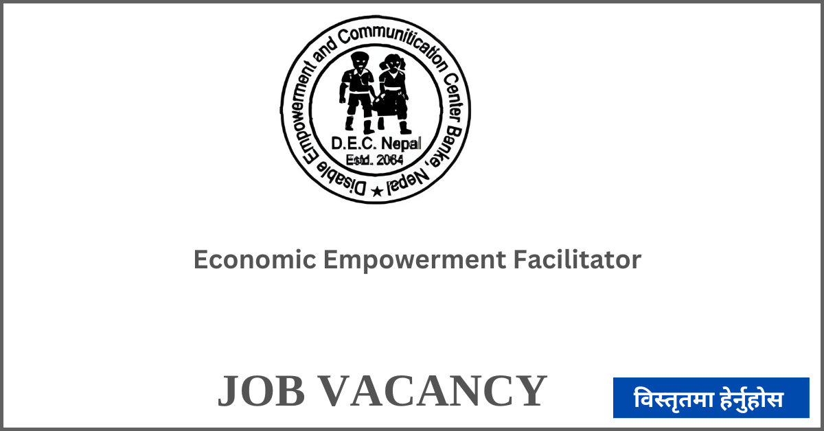 DEC-Nepal Job Notice 2025 for Economic Empowerment Facilitator - JOBS ...